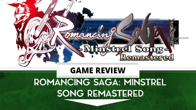 Romancing SaGa: Minstrel Song Remastered Review