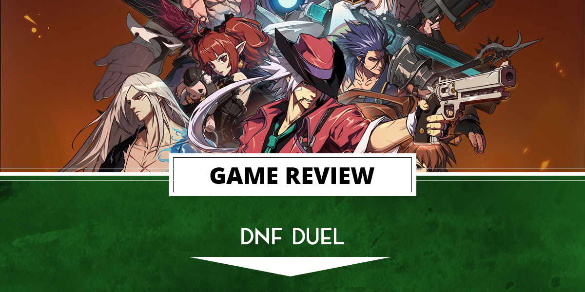 DNF Duel (Switch) Review – Now you can play it on the go