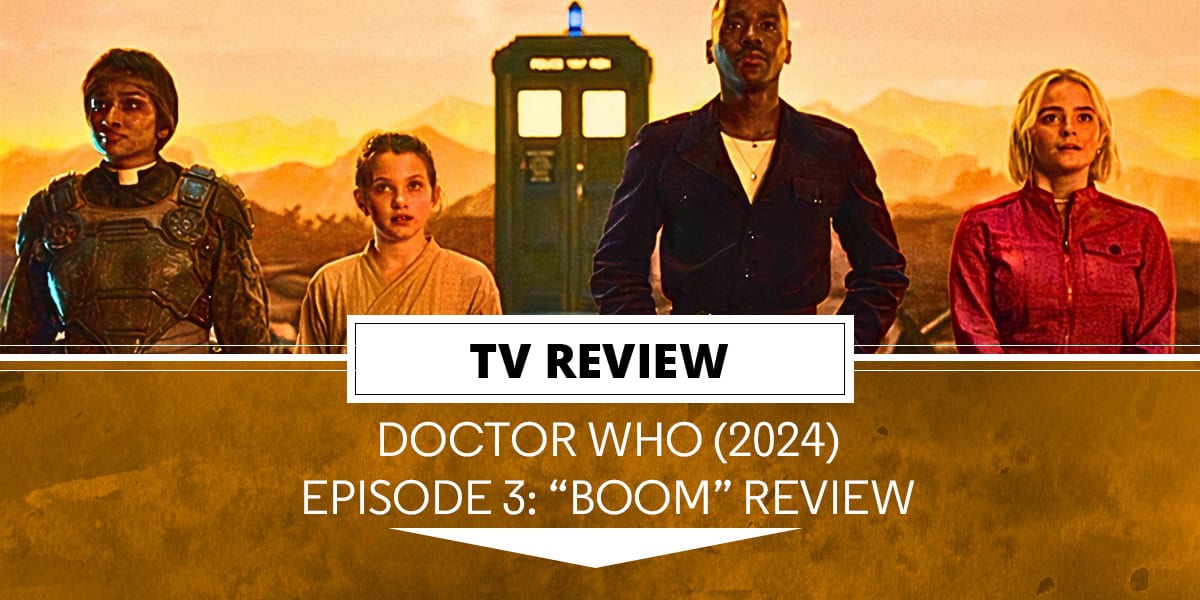Doctor Who Season 14 Episode 3 Review – “Boom” – An Explosion Of Mixed ...